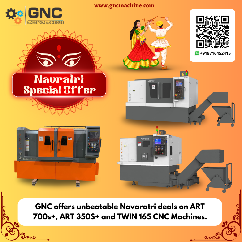 Celebrate Navratri with GNC: Exclusive Offers on ART 700s+, ART 350S+, and TWIN 165 CNC Machines ...